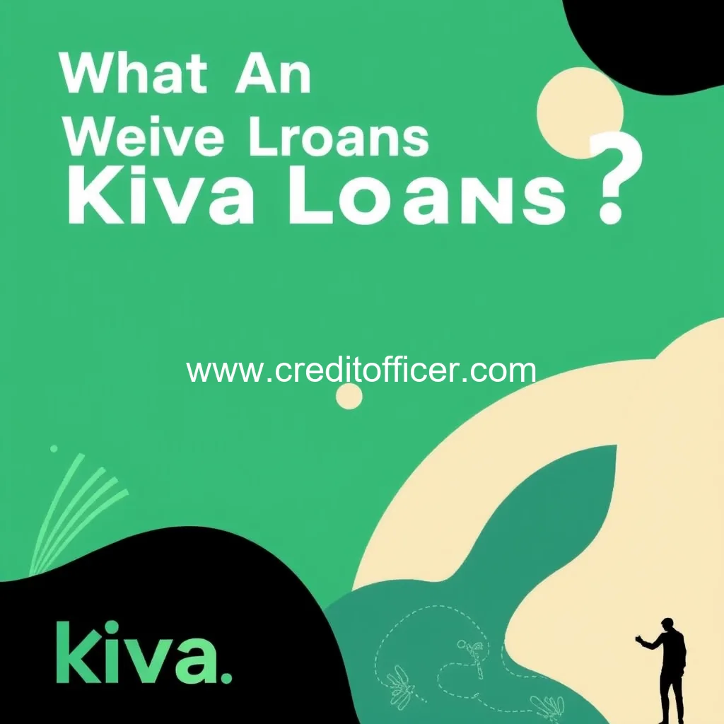 What Are Kiva Loans Insights Transformation Business Impact – CreditOfficer